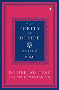 Daniel Ladinsky, The Purity of Desire: 100 Poems of Rumi - The Culturium